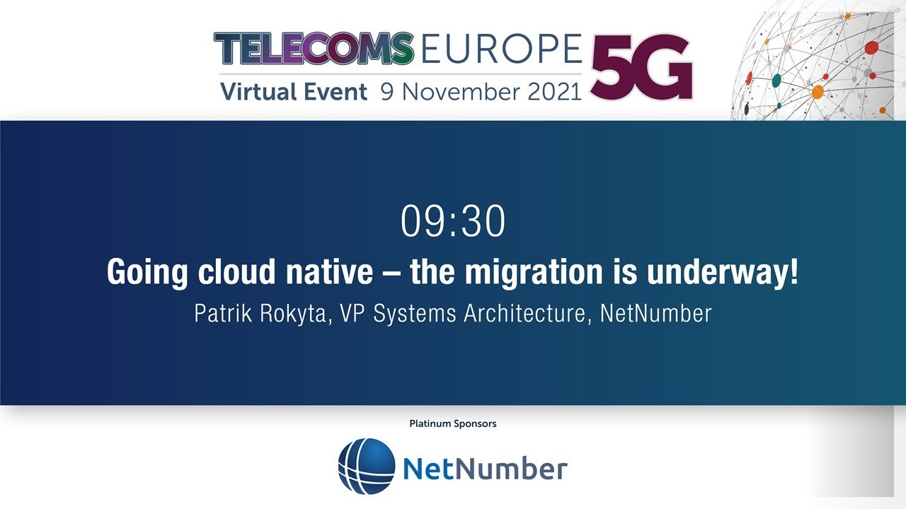 Telecoms Europe 5G 2021: Going cloud native – the migration is underway ...