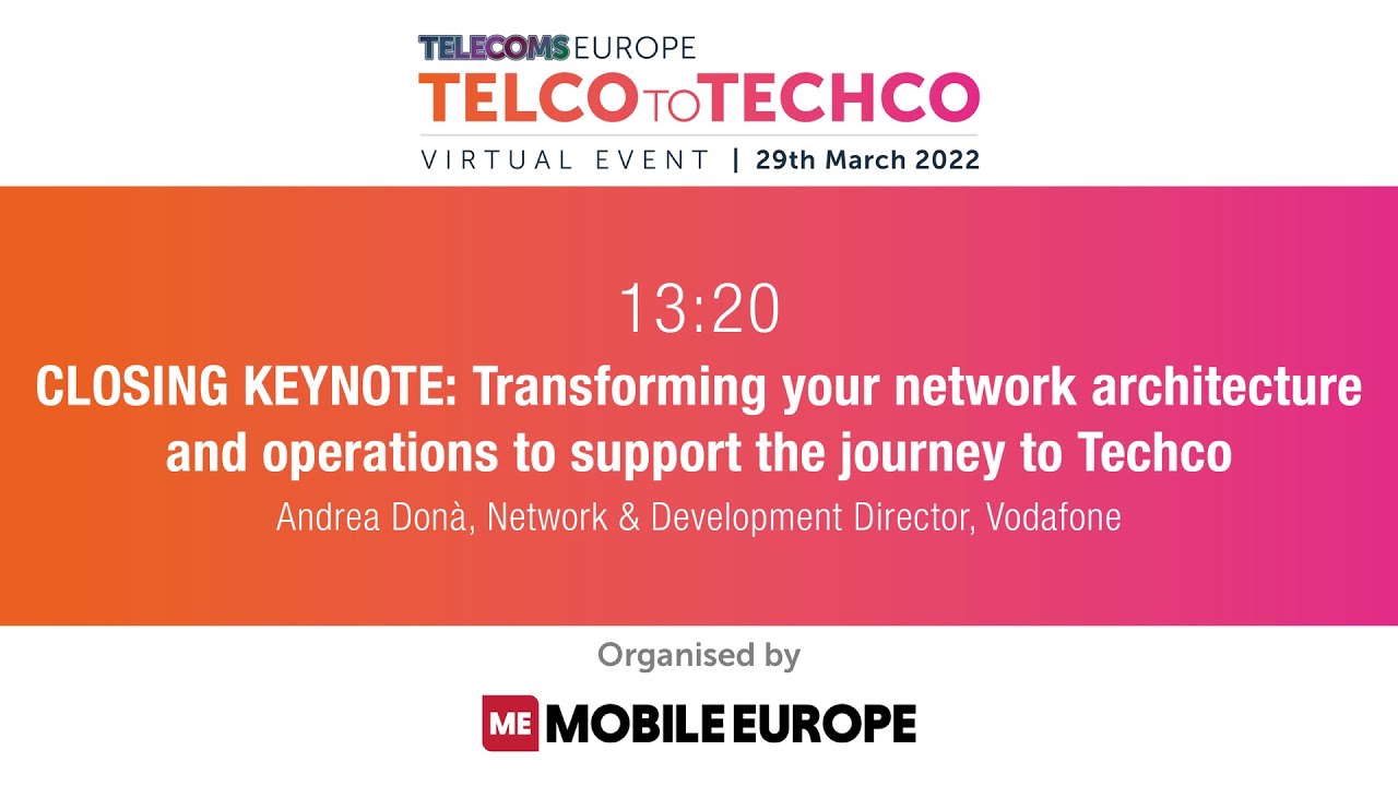 Telco to Techco 2022: KEYNOTE: Transforming your network architecture ...