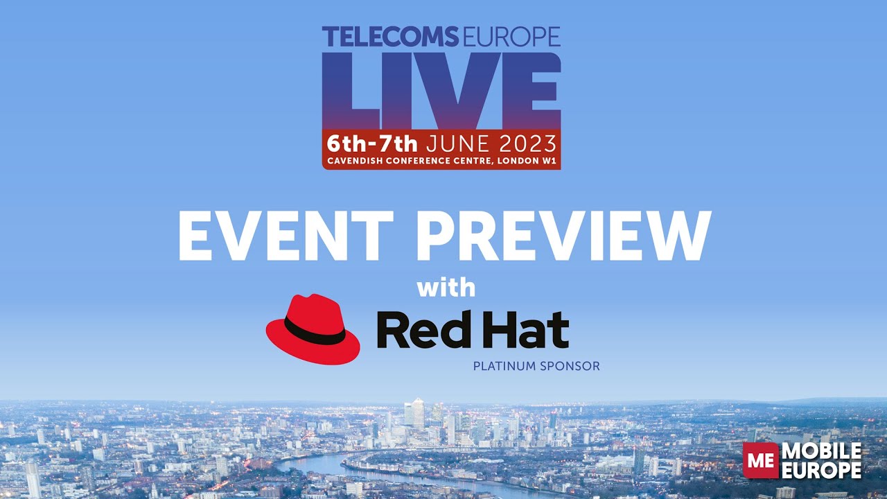 Telecoms Europe LIVE 2023 - Event Preview with Red Hat - Mobile Europe